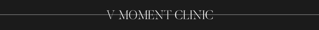 V MOMENT I Apgujeong-dong Dermatology I Specialized in Skin & Body Care